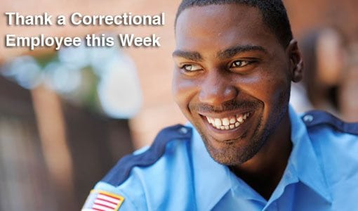 National Correctional Officers And Employees Week A Time To Show Our